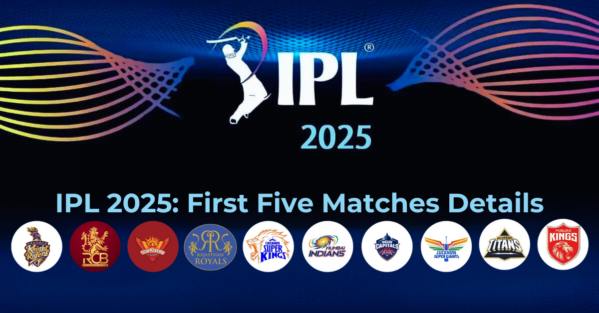 IPL 2025: First Five Matches Details (2025) - sportwavetoday